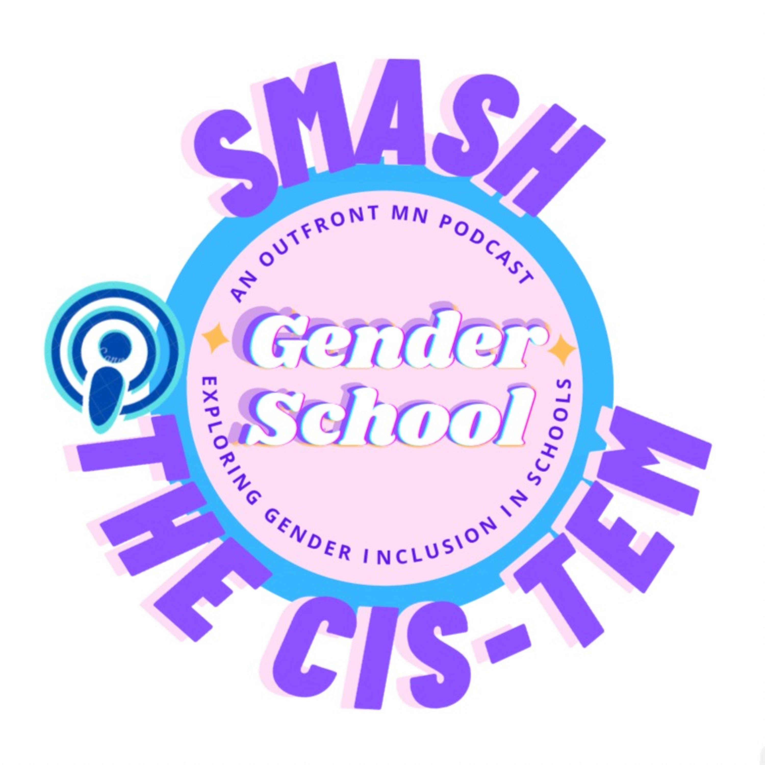 Gender School: Smash the Cis-tem | Queer Podcasts