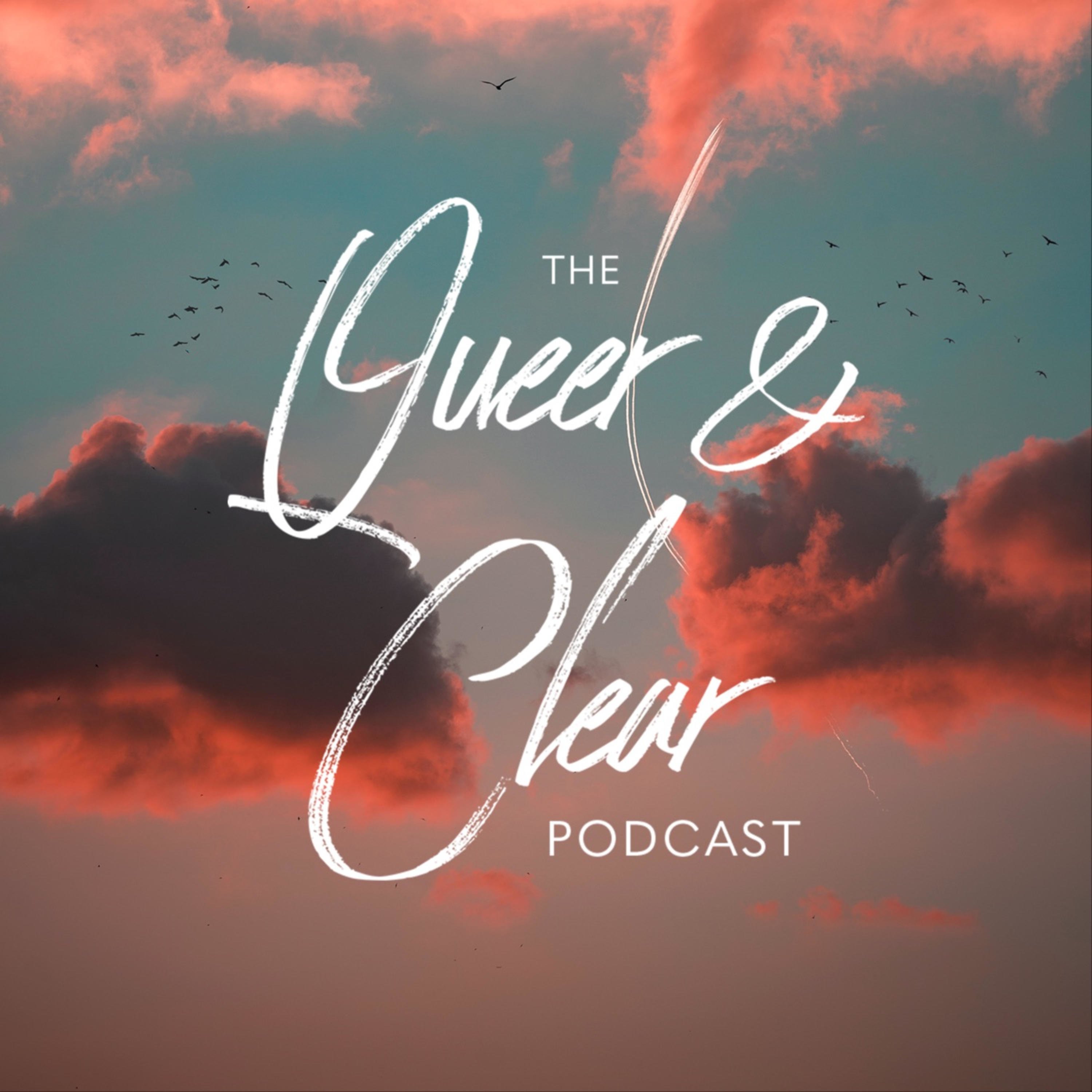 The Queer & Clear Podcast | Queer Podcasts