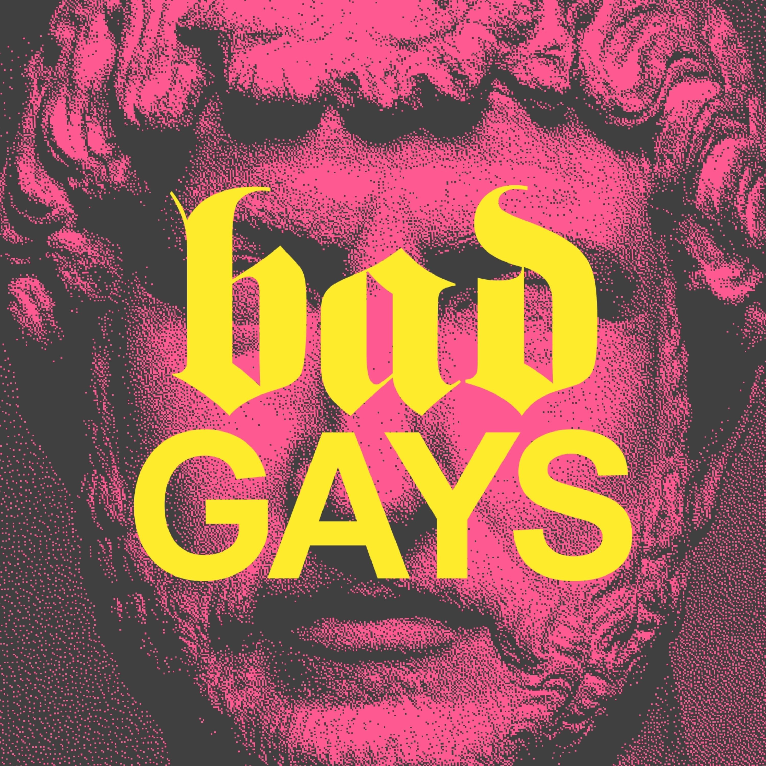 Bad Gays | Queer Podcasts