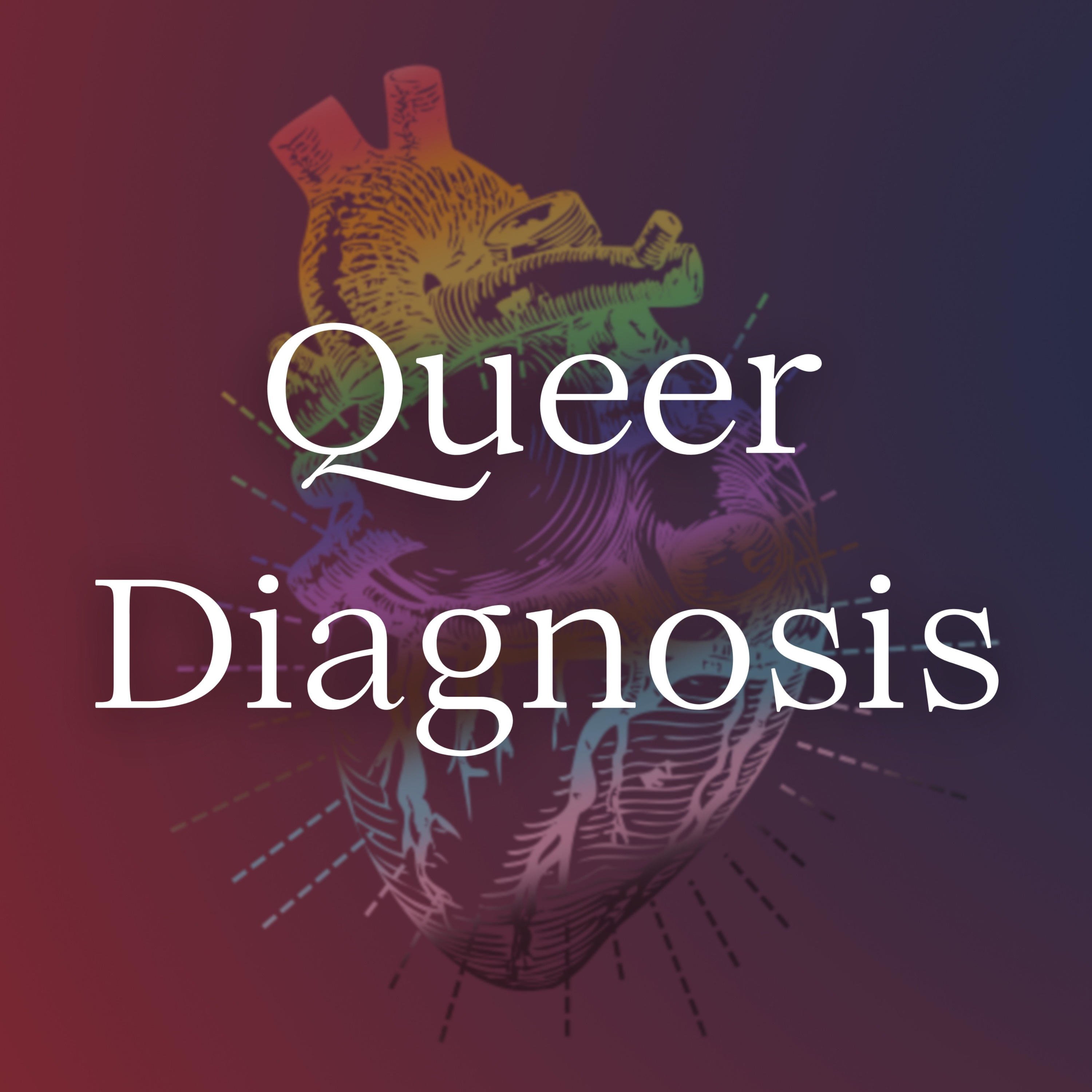 Queer Diagnosis: The LGBTQ+ Health Podcast | Queer Podcasts