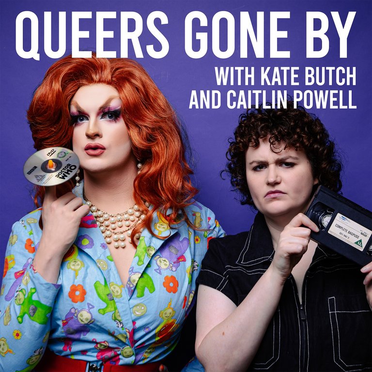 Queers Gone By with Kate Butch and Caitlin Powell | Queer Podcasts