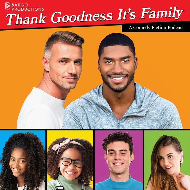 Thank Goodness It’s Family | Queer Podcasts