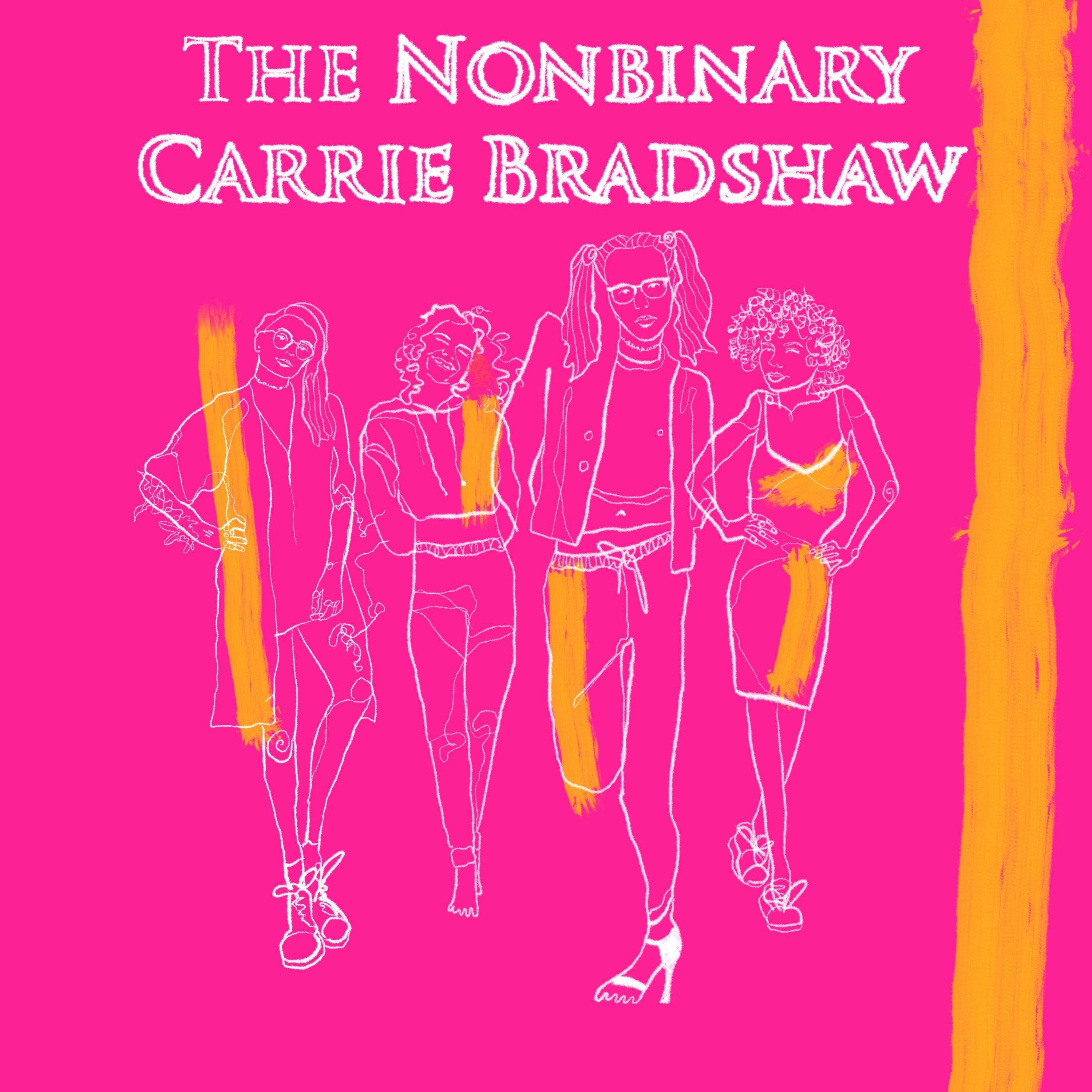 The Nonbinary Carrie Bradshaw | Queer Podcasts